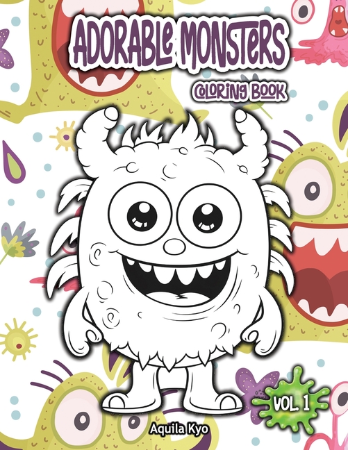 Adorable Monsters Adorable Monsters Coloring Book Volume 1, Book 1 ...