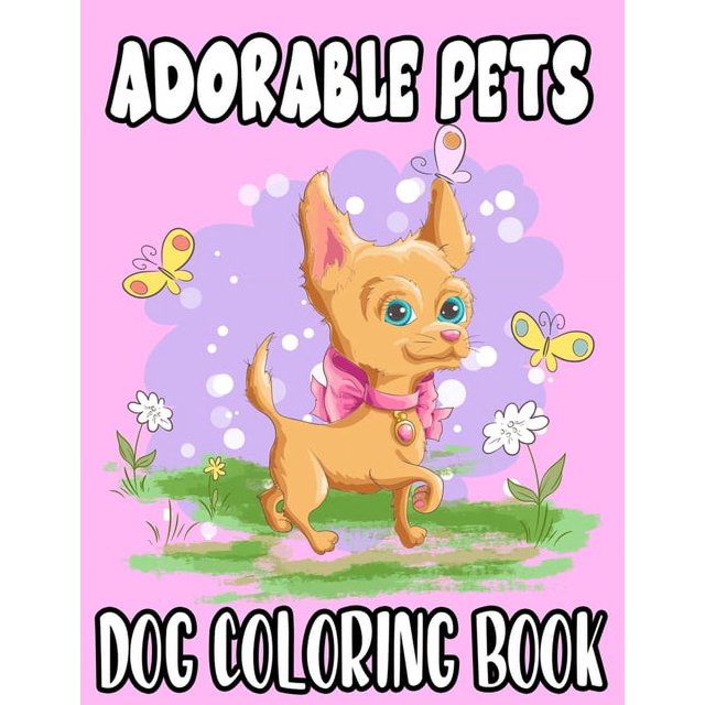 Adorable Pets Dog Coloring Book: Kids Coloring Activity Book With Puppy ...