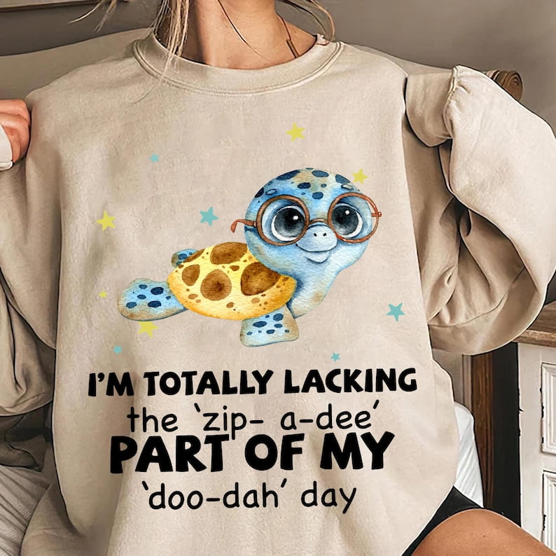 Adorable Turtle Design - "Lacking the Zip-A-Dee Part of My Doo-Dah Day ...