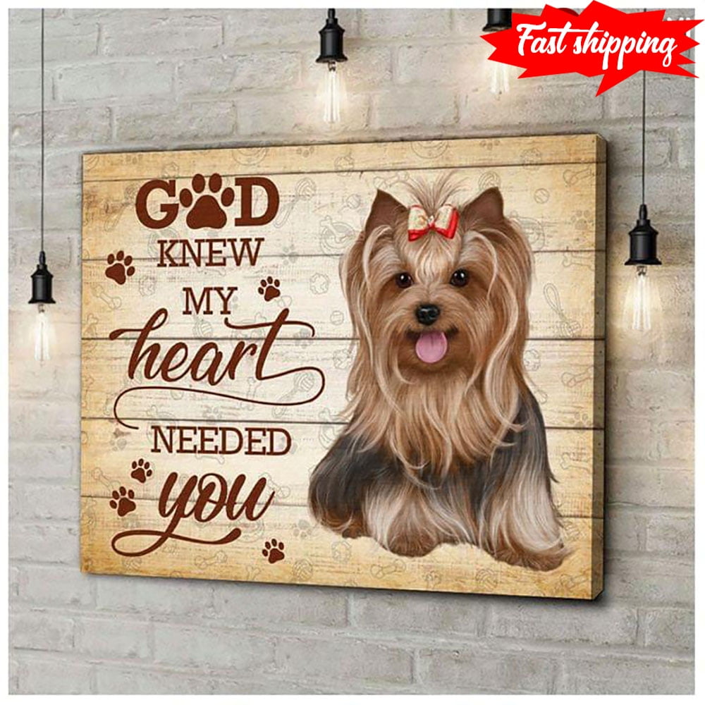 Adorable Yorkshire Terrier God Knew My Heart Needed You 16 x 24 Inch ...
