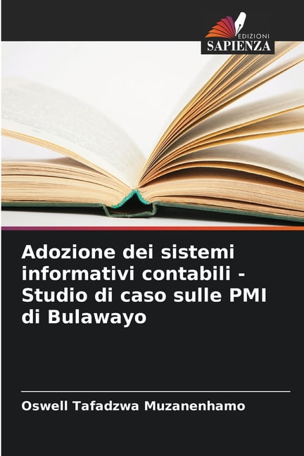 Adozione dei sistemi informativi contabili - Studio di caso sulle PMI di Bulawayo, (Paperback ...