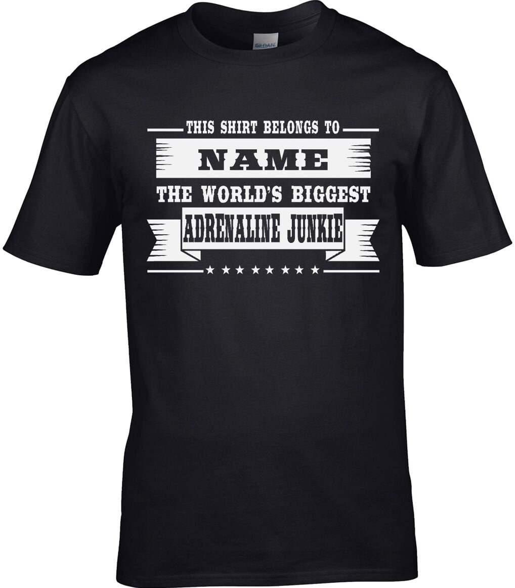 Adrenaline Junkie Mens Personalised T-Shirt Funny Extreme Sport Gift ...