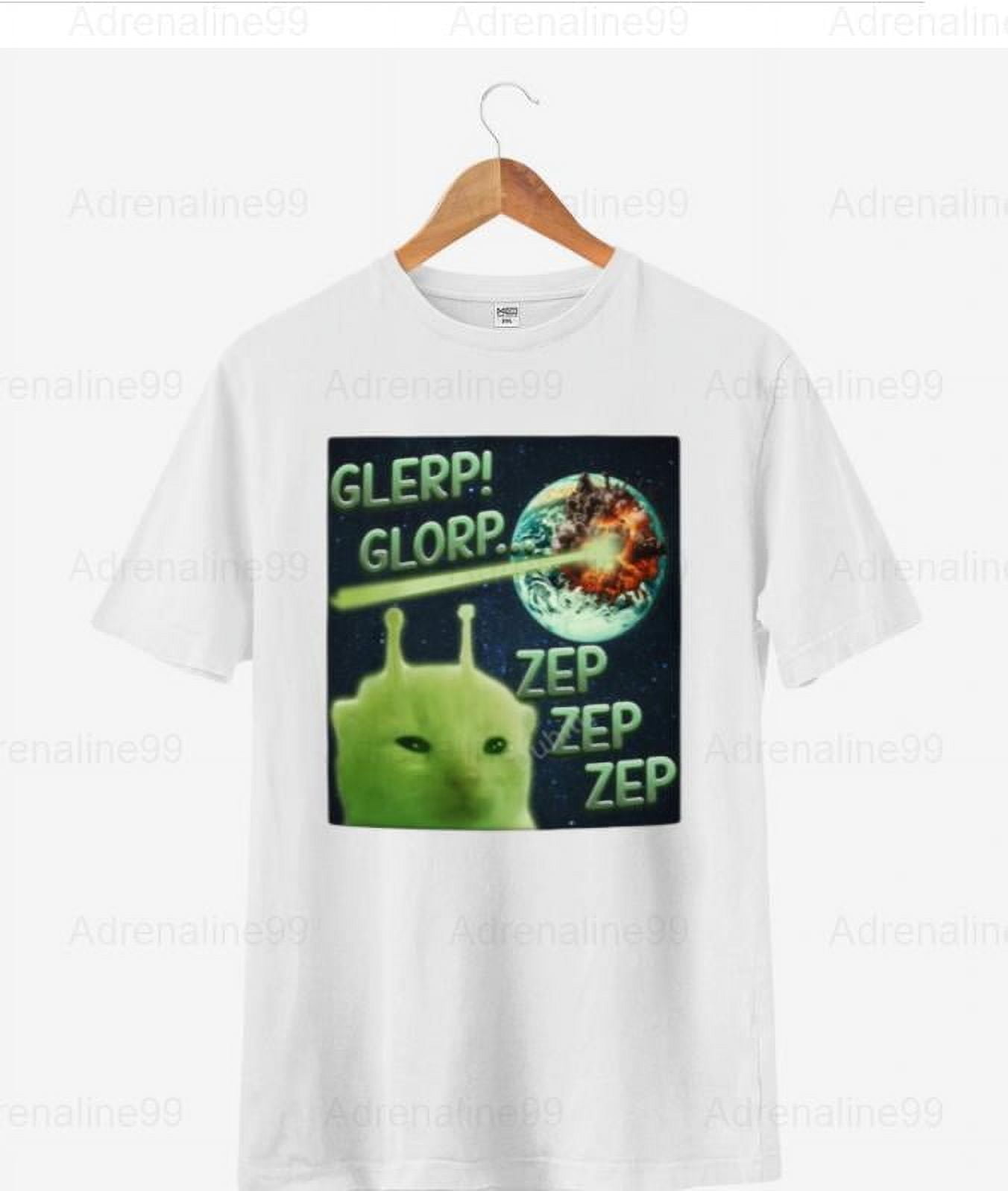 Adrenaline99 Glerp Glorp Funny Alien Cat T-Shirt Hilarious Cat Meme Tee ...
