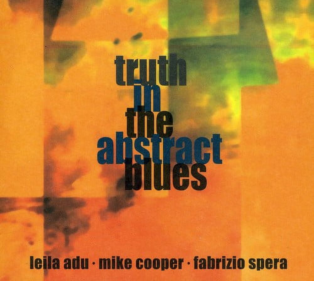 Adu,Leila / Cooper,Mike / Spera,Fabrizio - Truth in the Abstract Blues ...