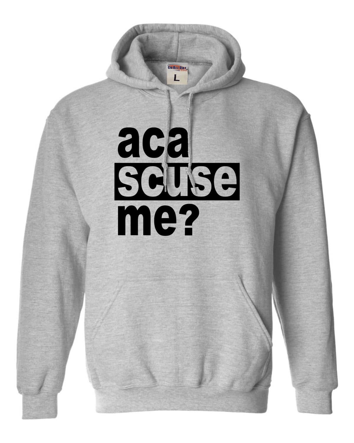 Adult Aca Scuse Me? Funny Quote Sweatshirt Hoodie - Walmart Business ...