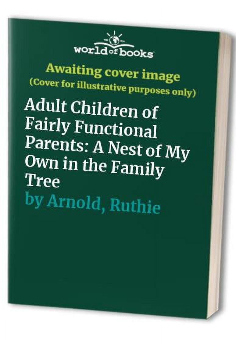 Pre-Owned Adult Children of Fairly Functional Parents: A Nest of My Own ...