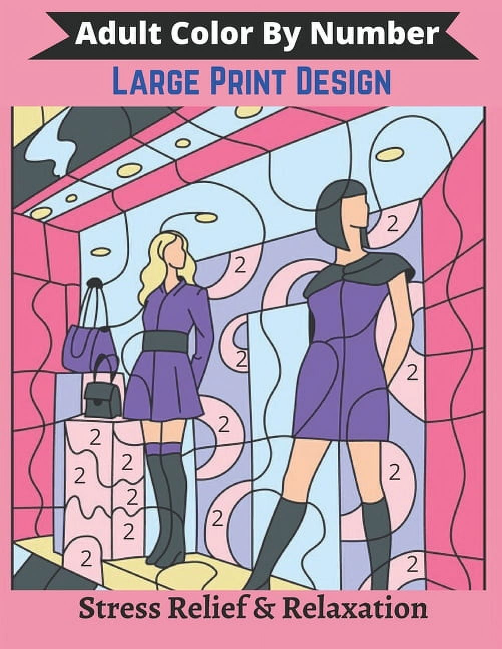 Adult Color By Number Large Print Design: The Big Book Of Adult Color ...