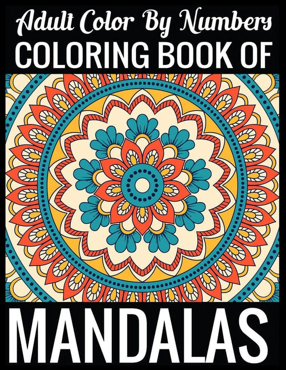 Adult Color By Numbers Coloring Book of Mandalas : Adult Coloring Book ...