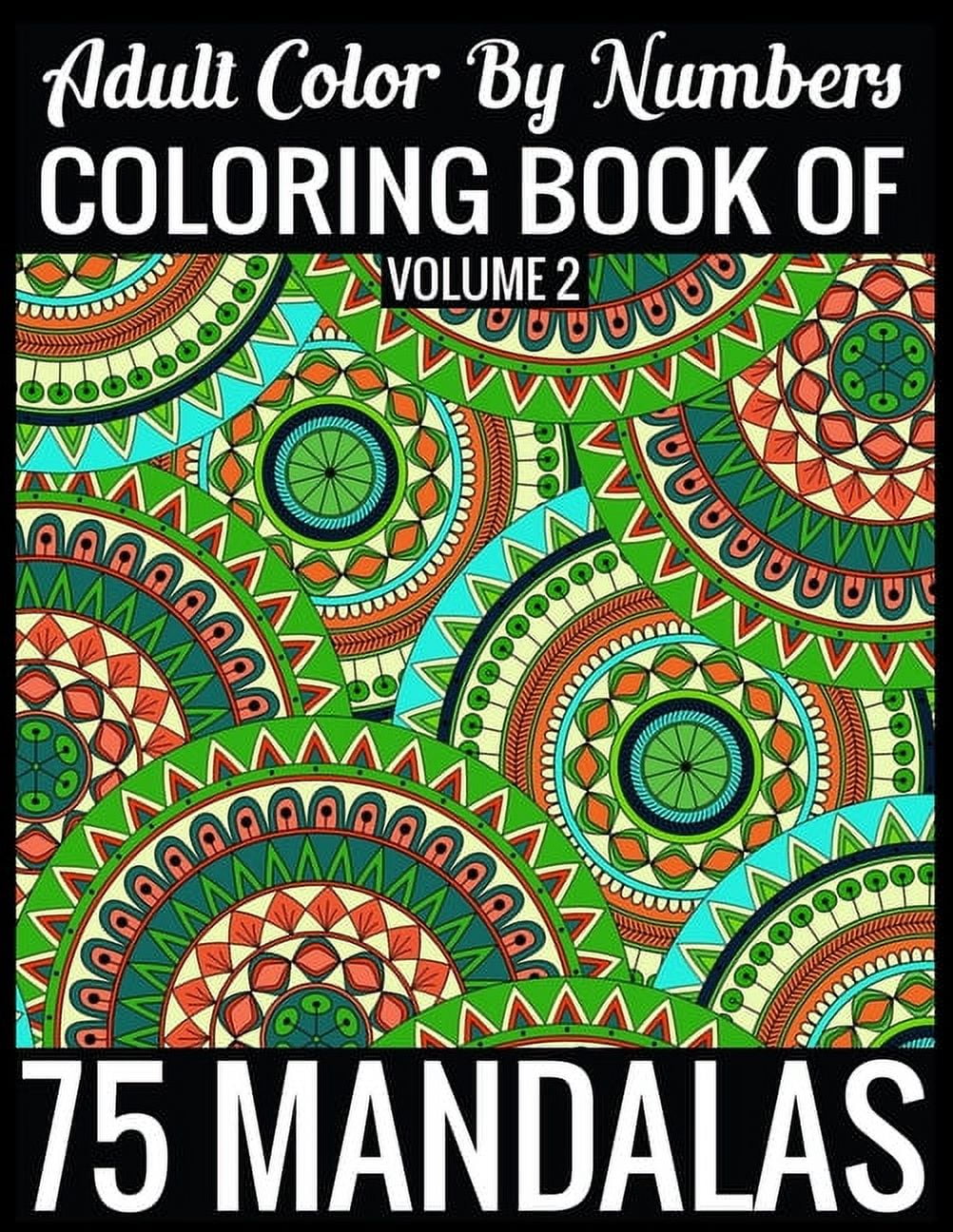 Adult Color By Numbers Coloring Book of Mandalas Volume 2 : 8.5x11 ...