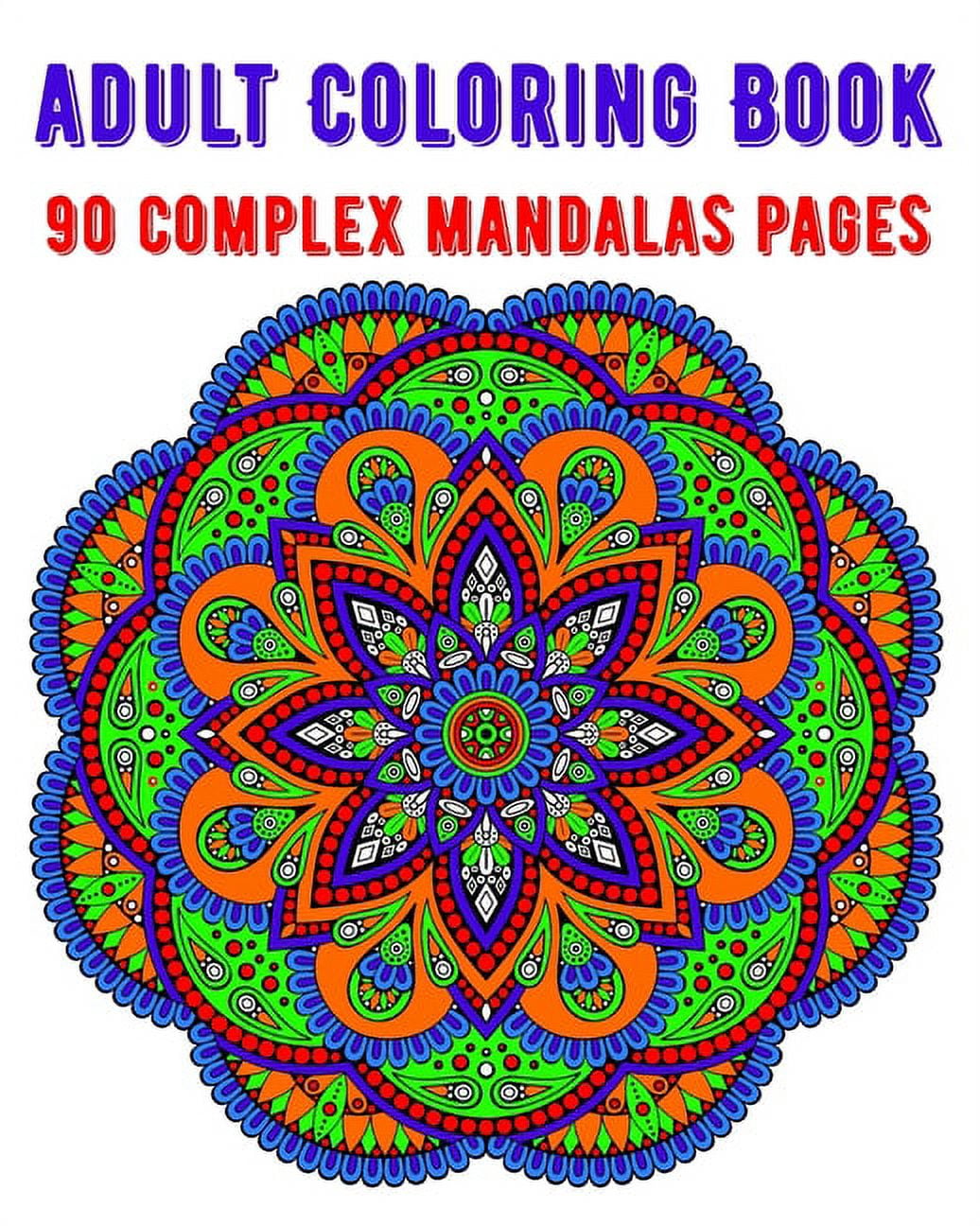 Adult Coloring Book 90 Complex Mandalas Pages: mandala coloring book ...