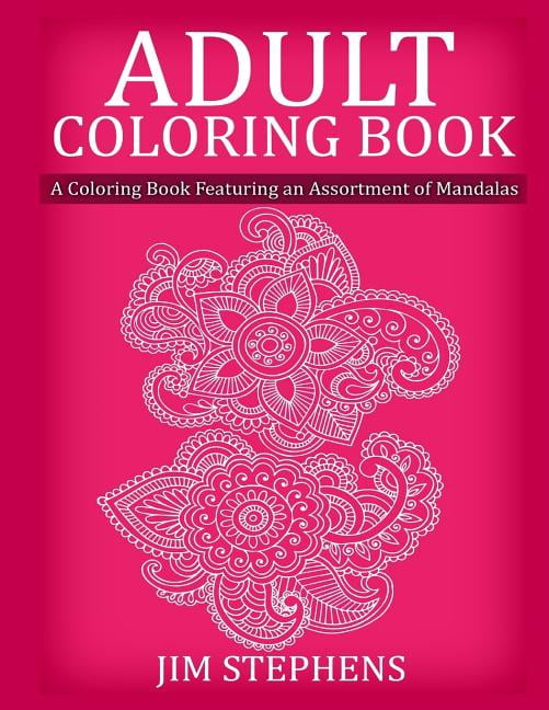 Adult Coloring Book: A Coloring Book Featuring an Assortment of ...