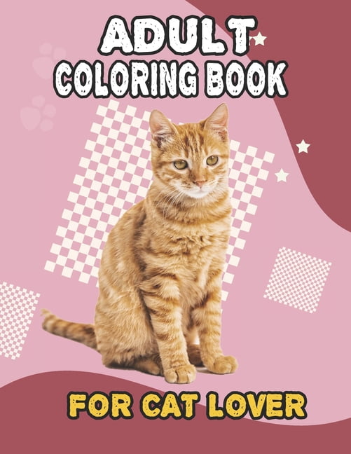 Adult Coloring Book For Cat Lover: A Fun Easy, Relaxing, Stress ...