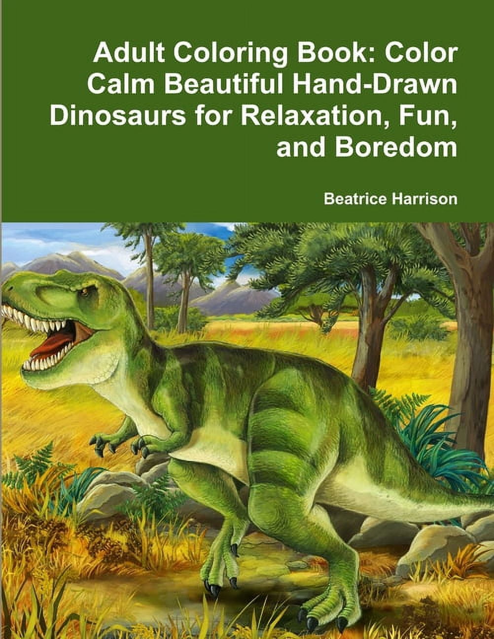 Adult Coloring Book: Color Calm Beautiful Hand-Drawn Dinosaurs for ...