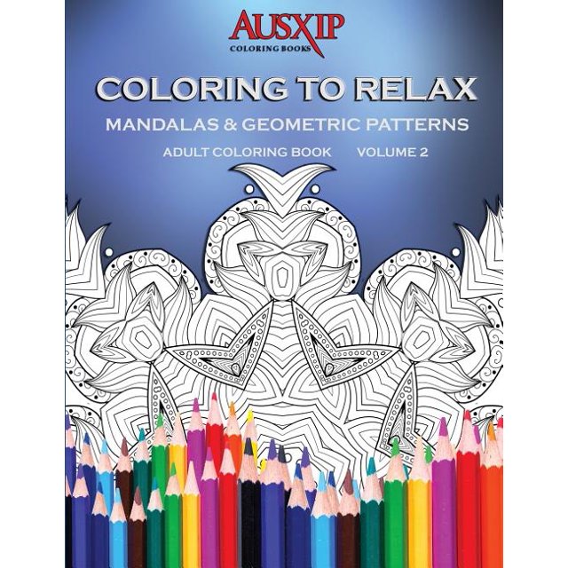 Adult Coloring Book: Coloring To Relax Mandalas & Geometric Patterns ...