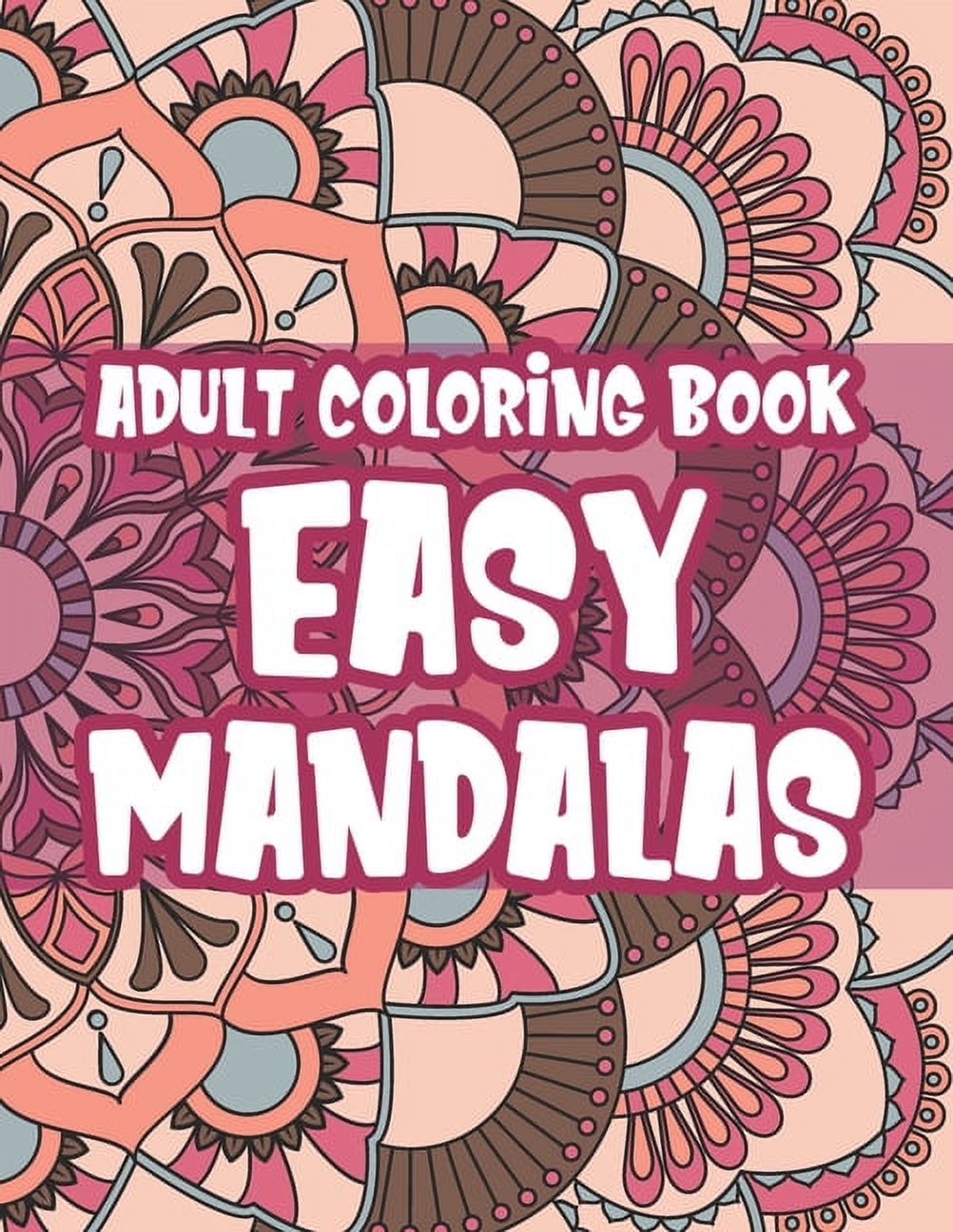 Adult Coloring Book Easy Mandalas: Calming Large Print Designs To Color ...