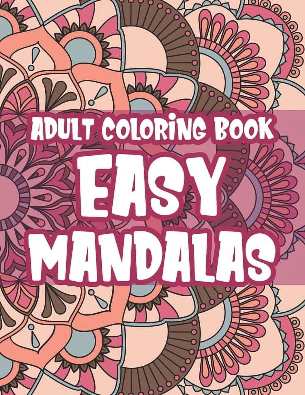 Adult Coloring Book Easy Mandalas: Calming Large Print Designs To Color ...