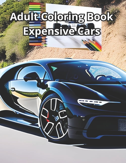 Adult Coloring Book Expensive Cars: Adult Coloring Book (Paperback ...