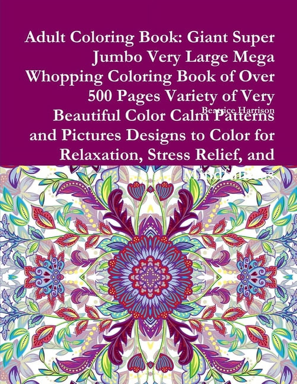 Adult Coloring Book: Giant Super Jumbo Very Large Mega Whopping ...