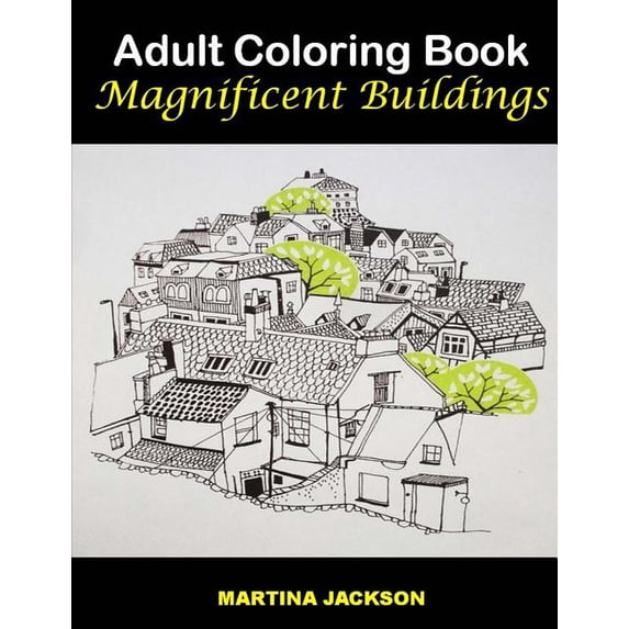 Adult Coloring Books Adult Coloring Book - Magnificent Buildings: 40 ...