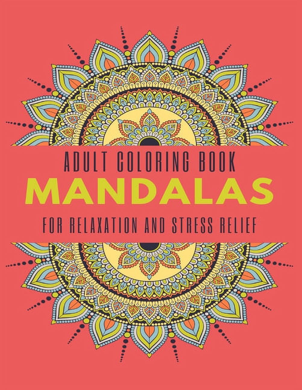 Adult Coloring Book Mandalas for Relaxation and Stress Relief : 50 Big ...