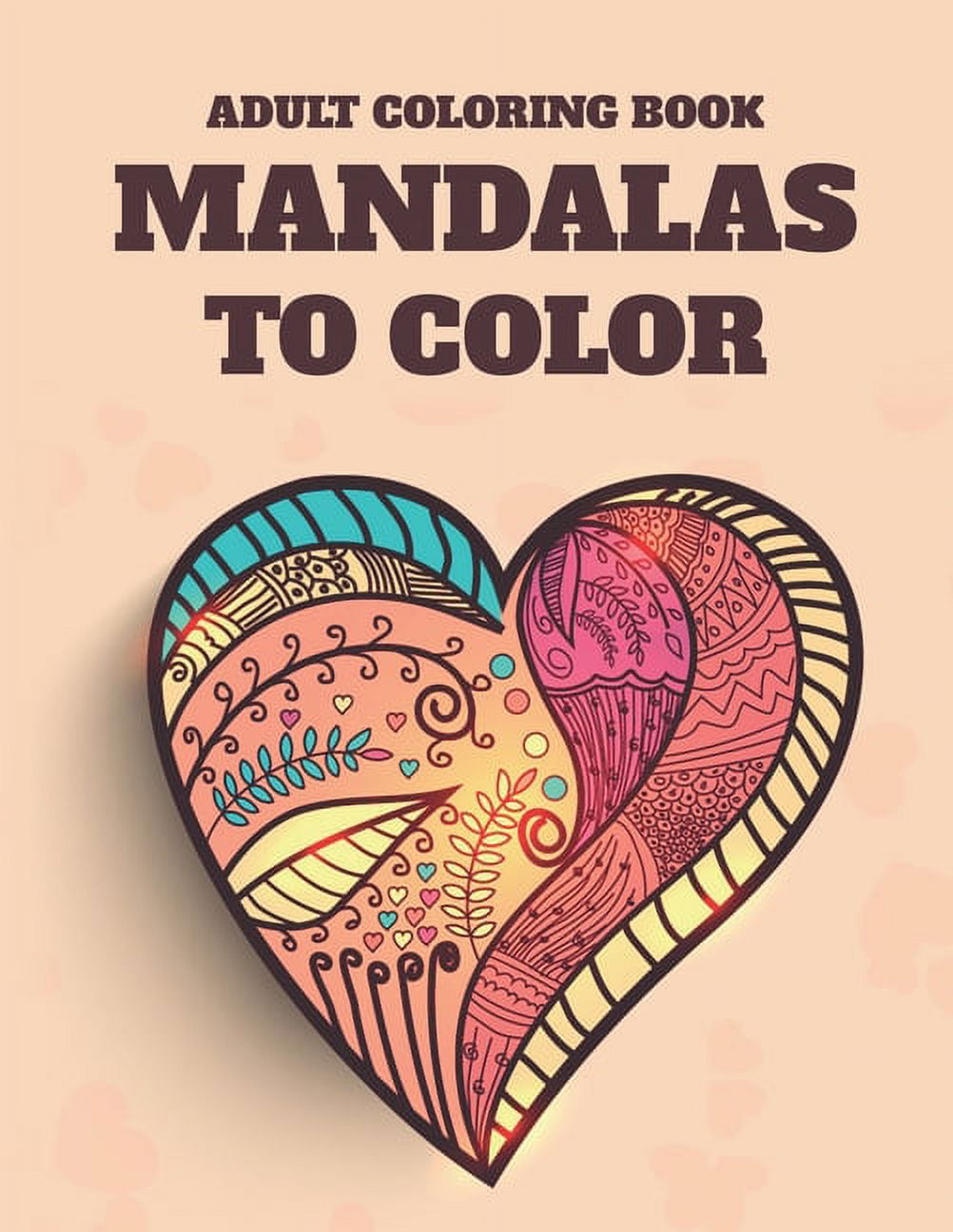 Adult Coloring Book Mandalas To Color: Stress Relieving Coloring Pages ...