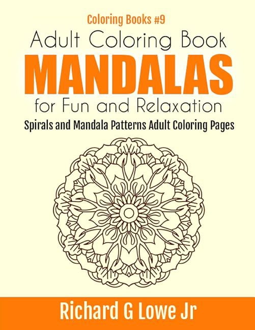 Adult Coloring Book Mandalas for Fun and Relaxation: Spirals and ...