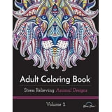Adult Coloring Book: Stress Relieving Animal Designs, Volume 2 ...