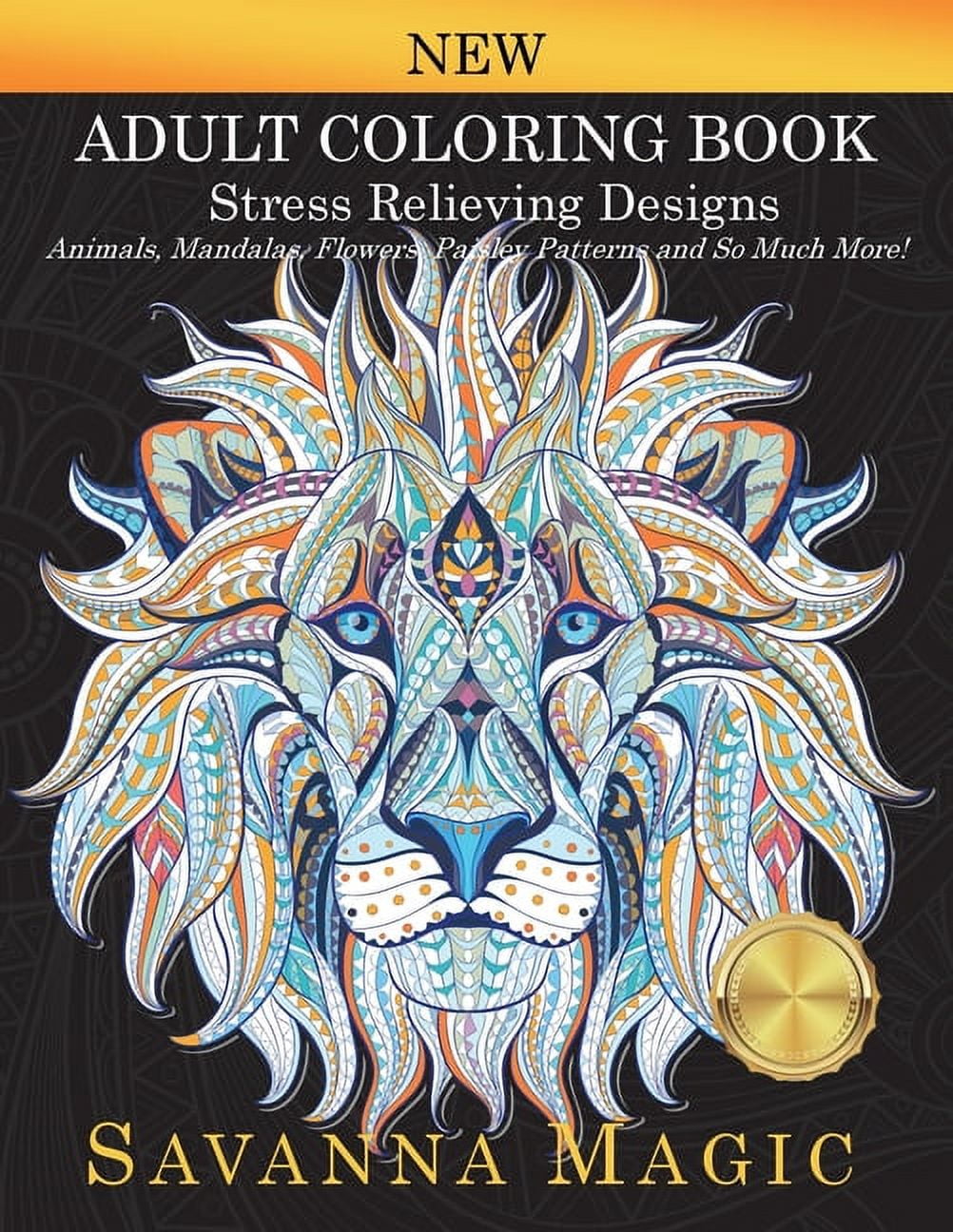 Adult Coloring Book: Stress Relieving Designs Animals, Mandalas, Flowers, Paisley Patterns And ...