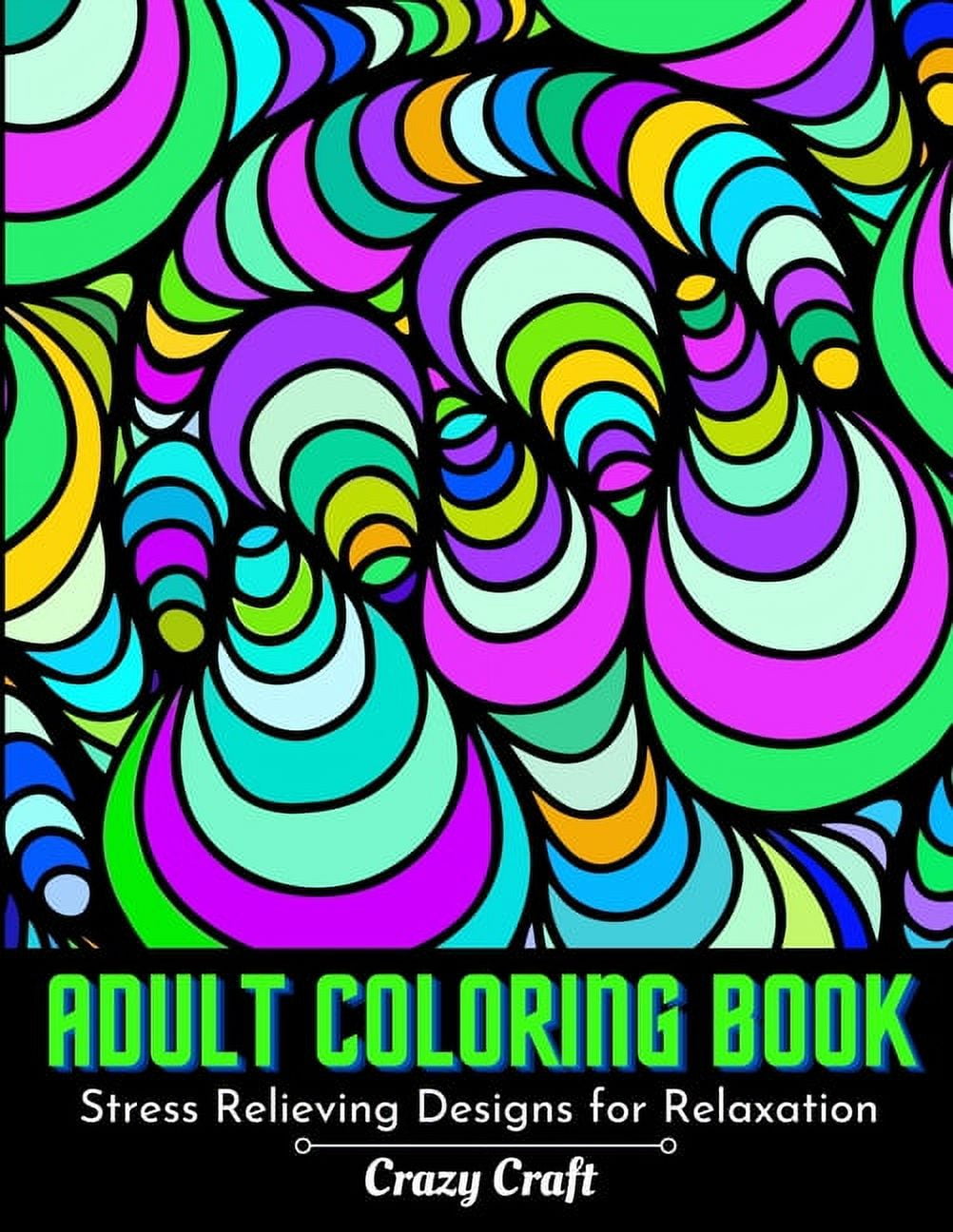 Adult Coloring Book: Stress Relieving designs For Relaxation: Abstract ...