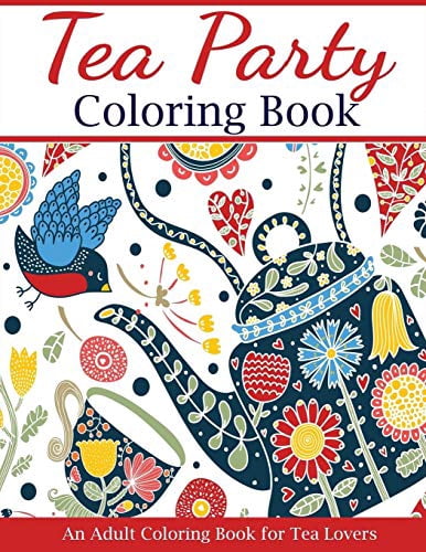 Adult Coloring Books: Tea Party Coloring Book (Paperback) - Walmart.com