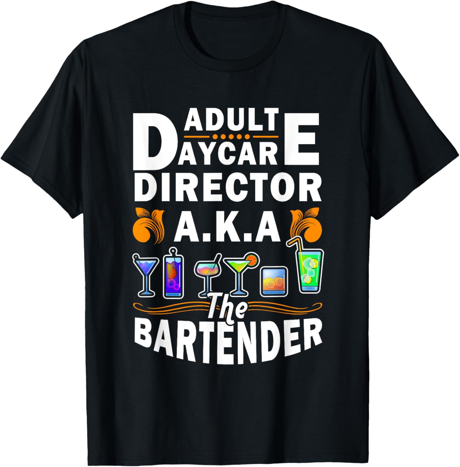 Adult Daycare Director A.k.a The Bartender Funny Mixologist T-Shirt - Walmart.com