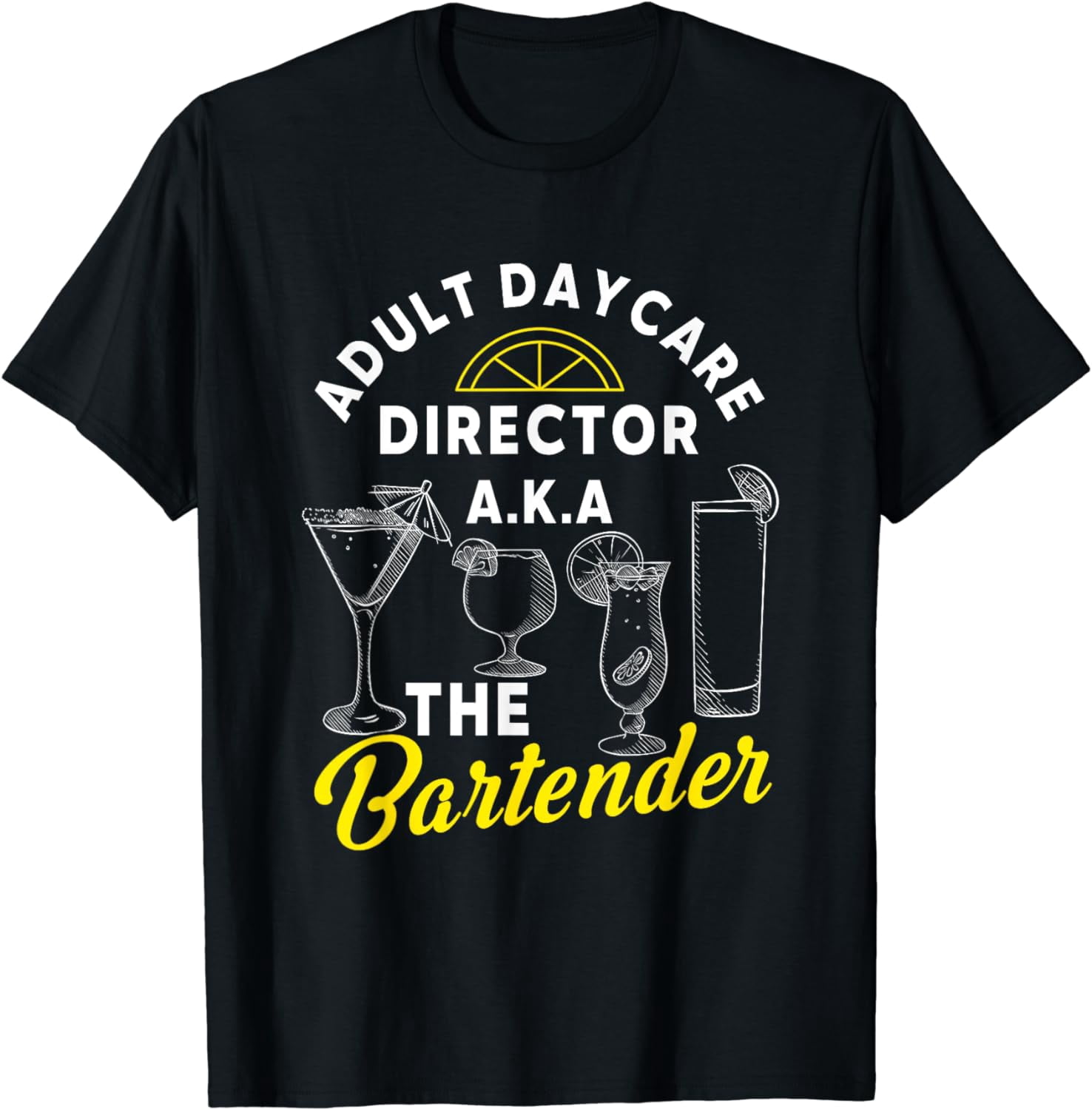 Adult Daycare Director A.k.a The Bartender Funny Mixologist T-Shirt ...
