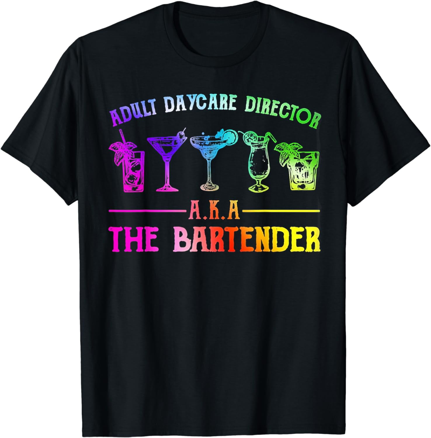 Adult Daycare Director Aka The Bartender T-Shirt - Walmart.com