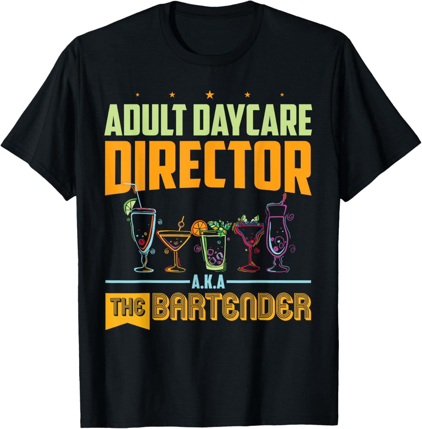 Adult Daycare Director The Bartender T-Shirt men and women can wear ...