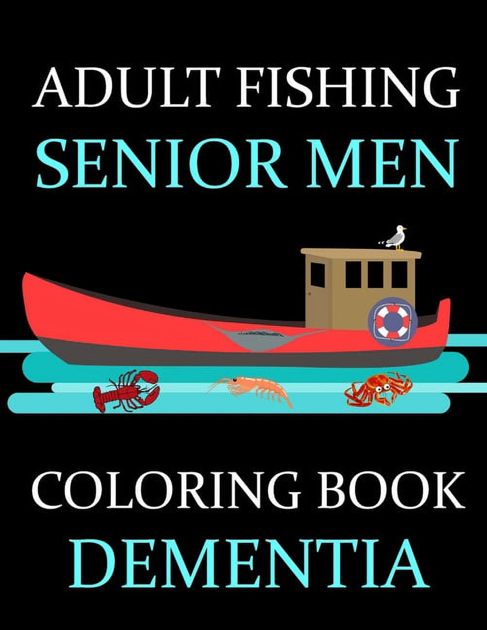 Adult Fishing Senior Men Coloring Book Dementia: : 77 Pages of ...