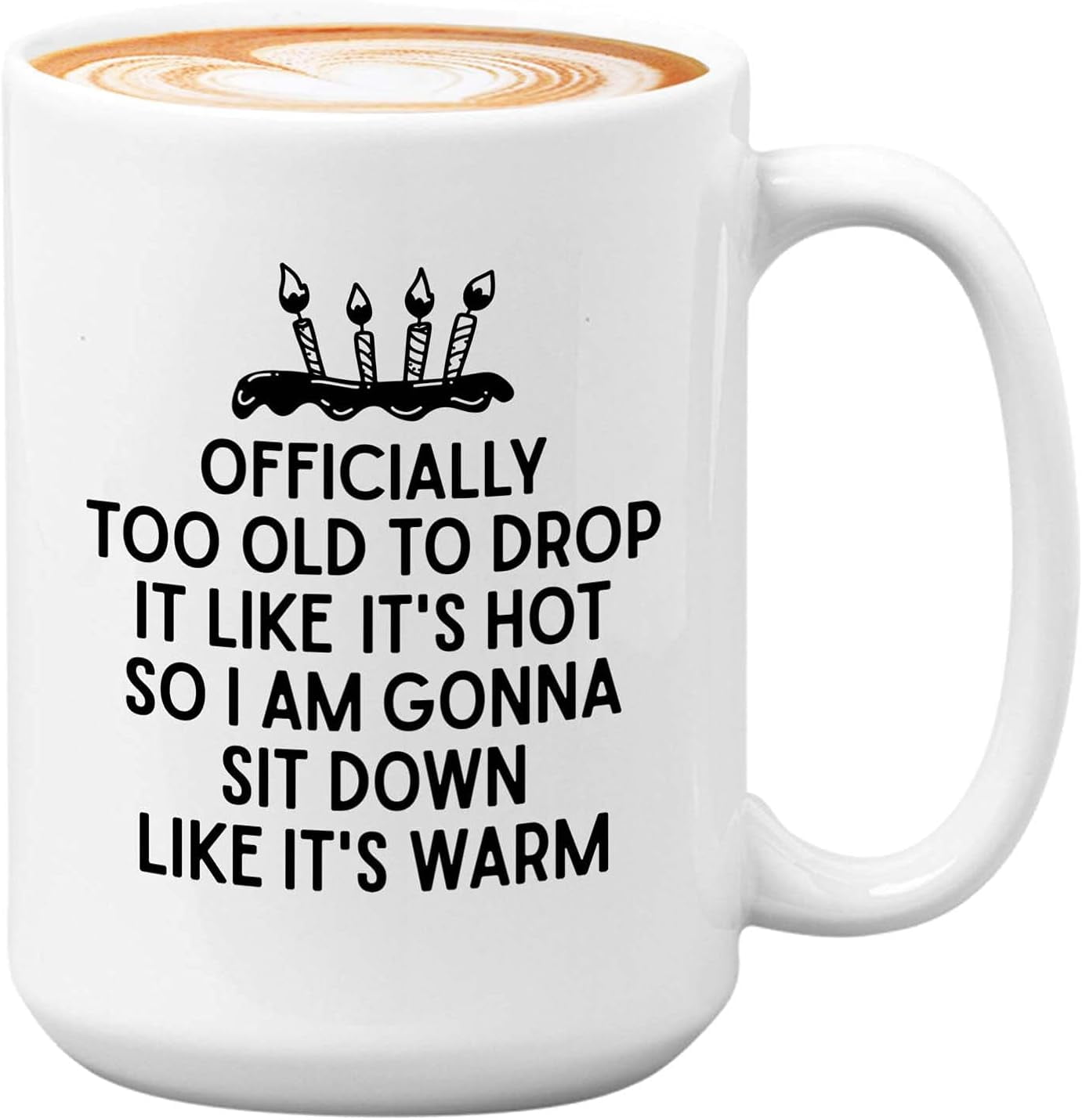 Adult Humor Coffee Mug-Officially Too Old to Drop It Like It's Hot ...