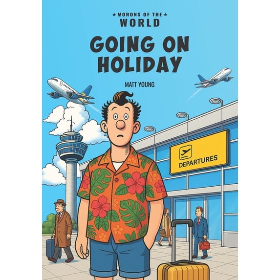 Adult Humor Picture Books Morons of the World: Going on Holiday ...