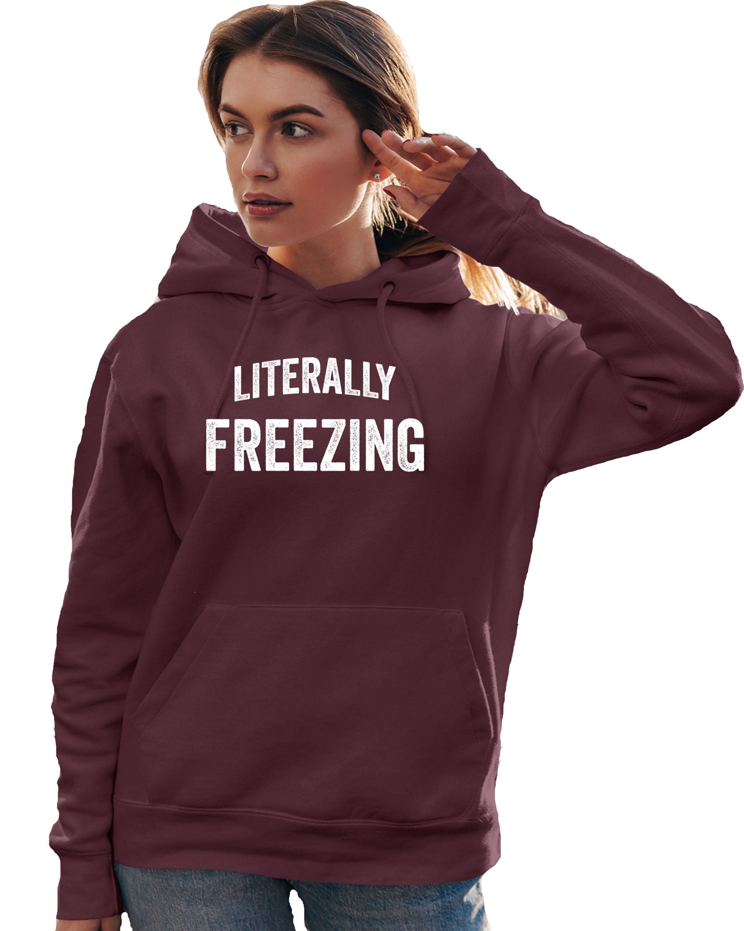 Adult I Am Literally Freezing Cold Sweatshirt Hoodie - Walmart.com