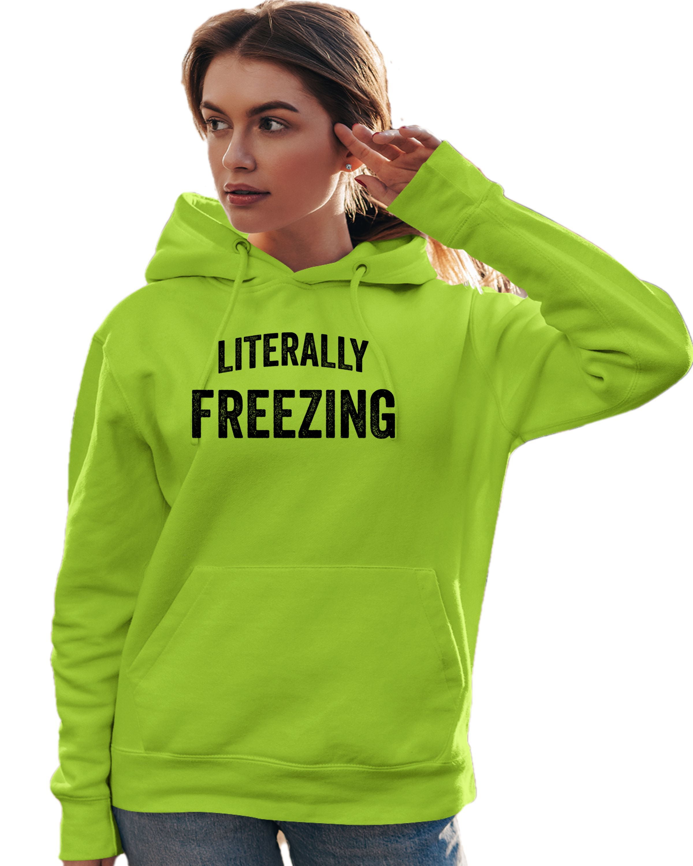 Adult I Am Literally Freezing Cold Sweatshirt Hoodie - Walmart.com