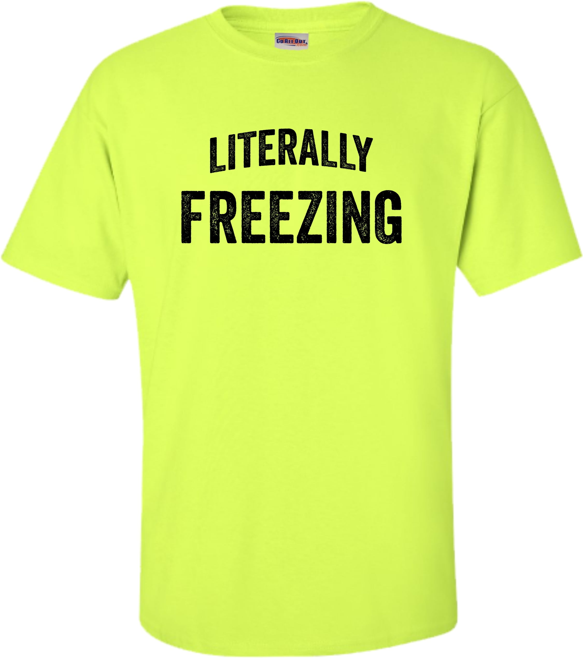Adult I Am Literally Freezing Cold T-Shirt - Walmart.com