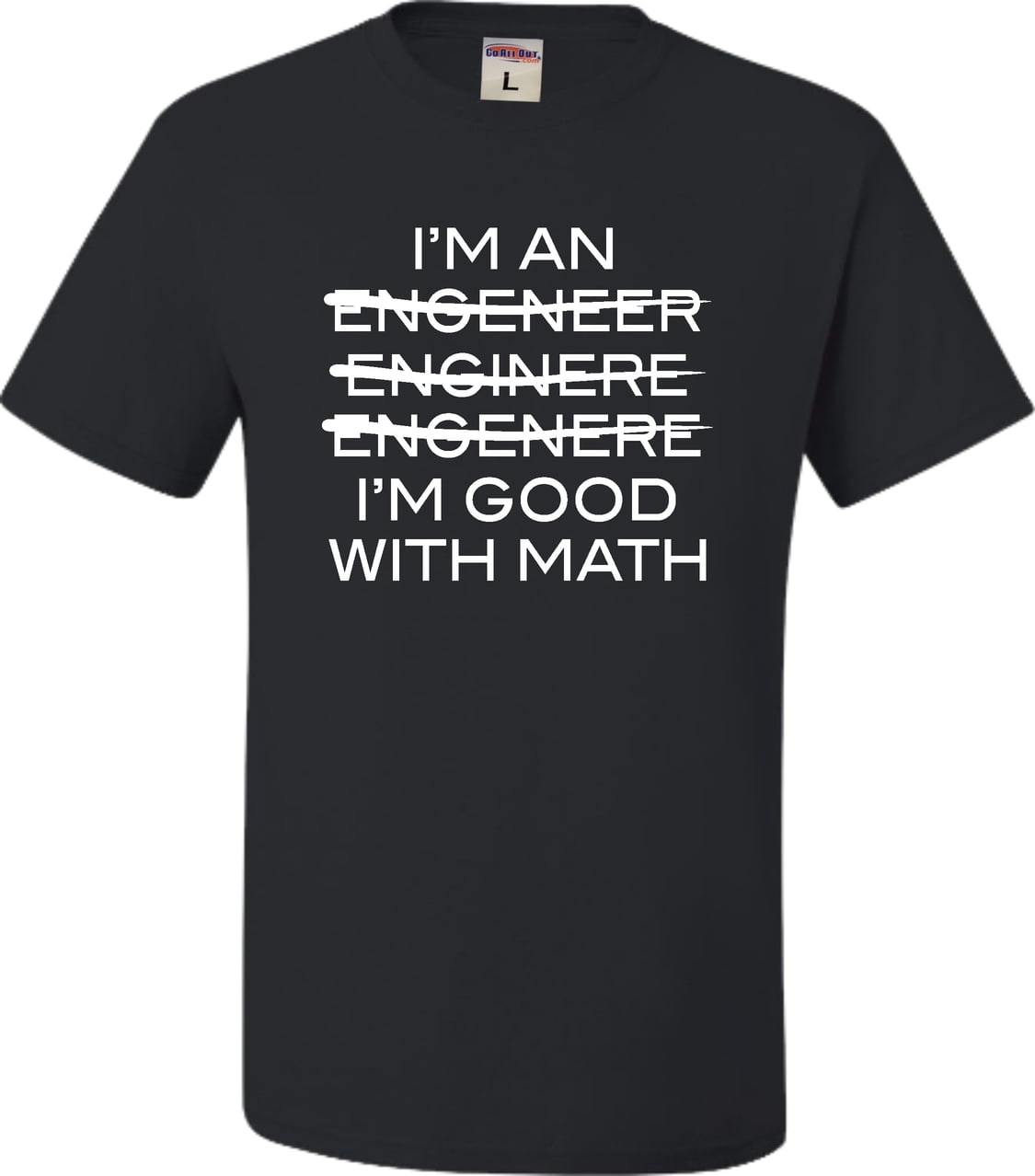 Adult I'm An Engineer I'm Good At Math T-Shirt - Walmart.com