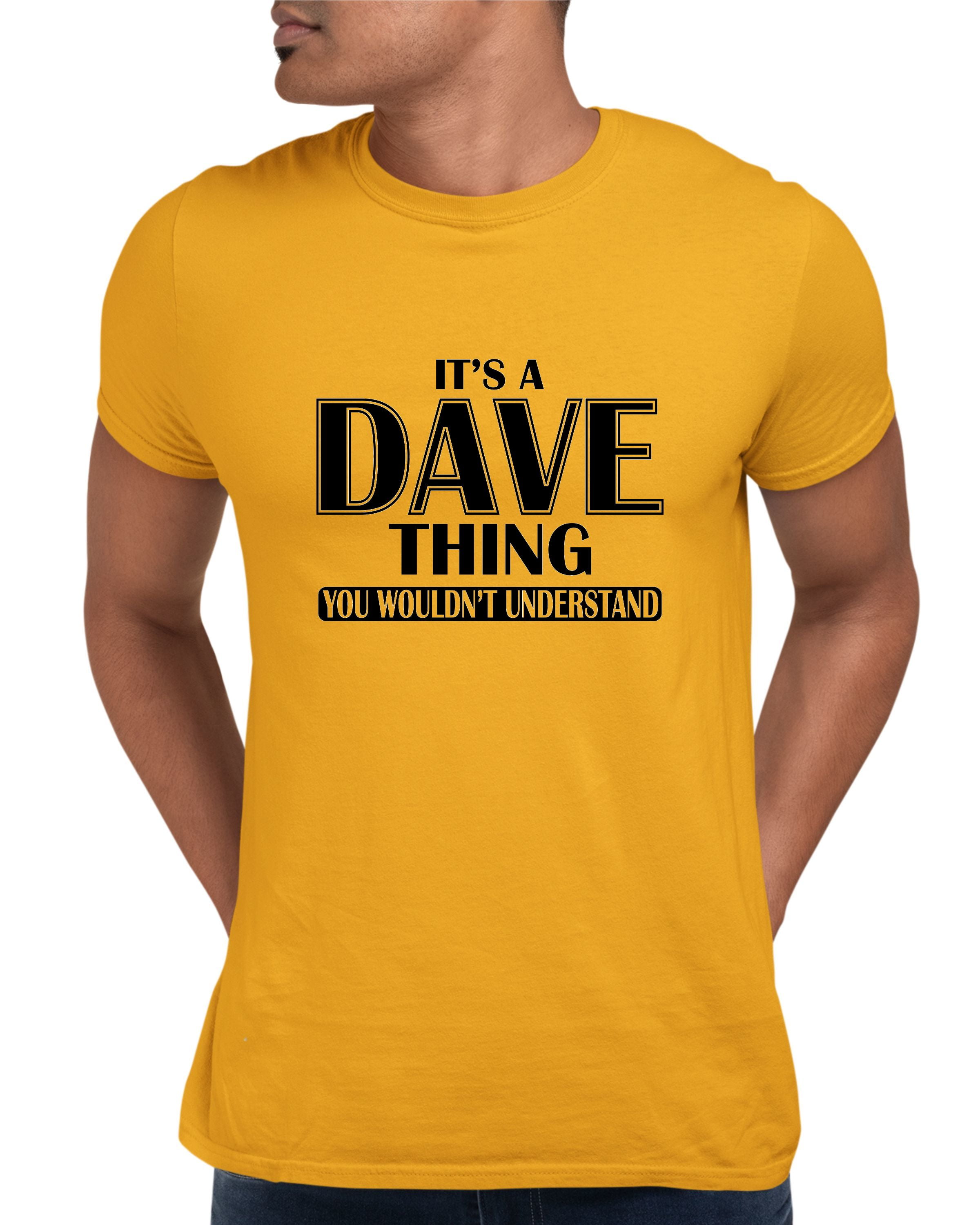 Adult It's A Dave Thing You Wouldn't Understand T-Shirt - Walmart.com