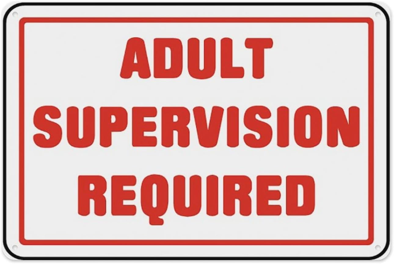 Adult Supervision Required Sign 8"x12" - Aluminum Tin Warning for Home ...