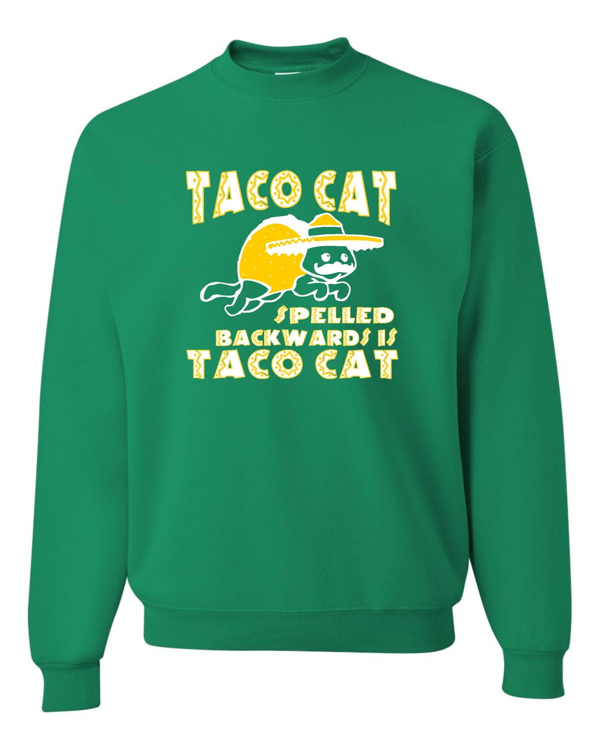 Adult Taco Cat Spelled Backwards Is Taco Cat Funny Sweatshirt Crewneck ...