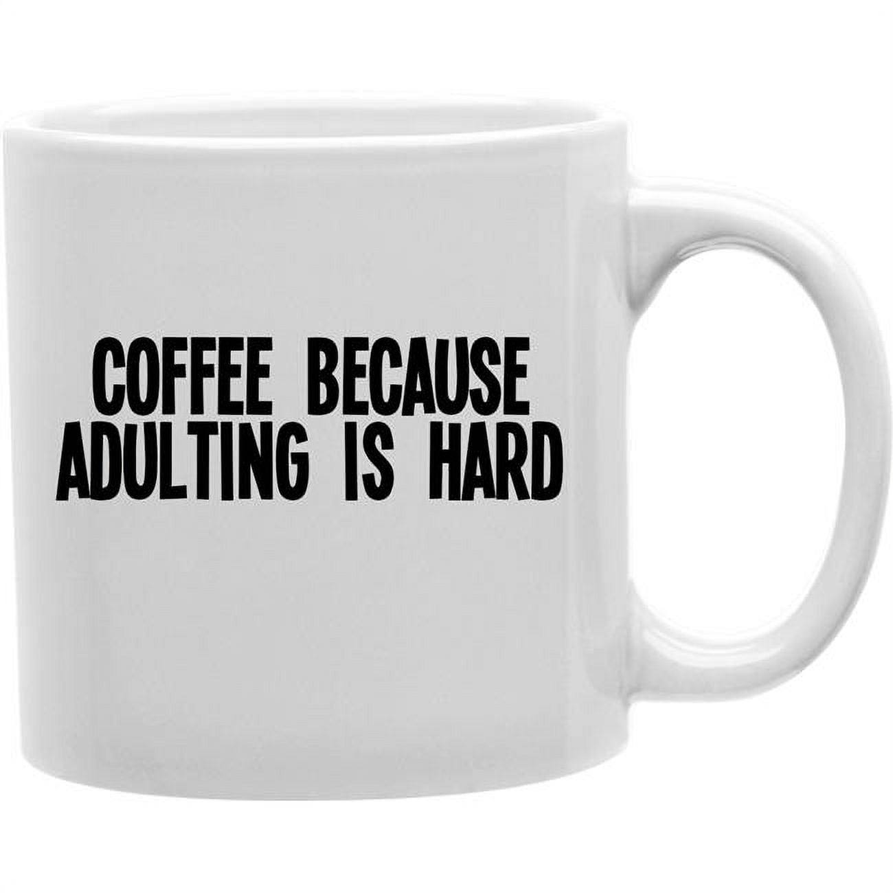 Adultcoff - Coffee Because Adulting Is Hade Mug - Walmart.com