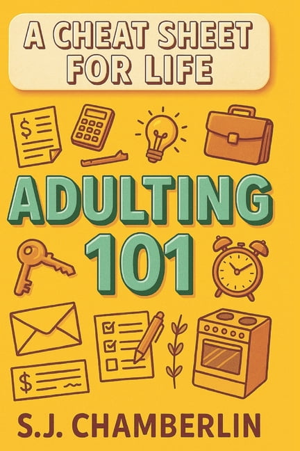 A Cheat Sheet for Life Adulting 101: A Cheat Sheet For Life, (Paperback ...