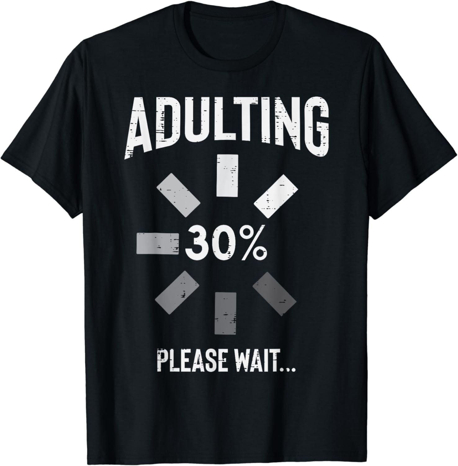 Adulting 30 Please Wait Funny Graphic Tshirt for Those Mastering ...