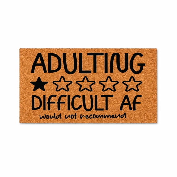 Adulting, Difficult Af, Would Not Recommend - Brown Coir PVC Outdoor ...