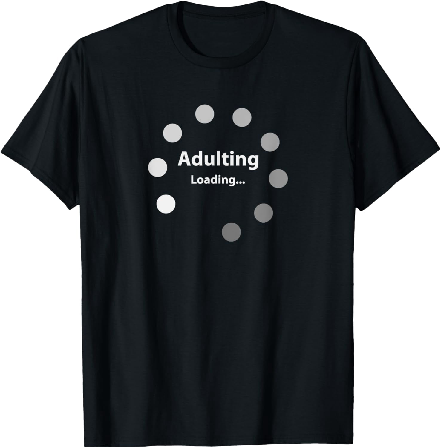 Adulting Loading Funny Maturity Growing Up T-Shirt - Walmart.com