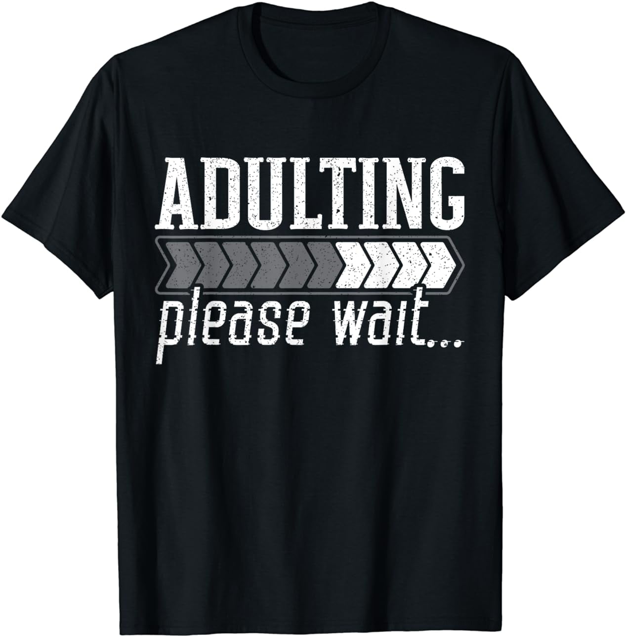 Adulting Please Wait Design 18 Years Old Funny Loading Lover T-Shirt ...